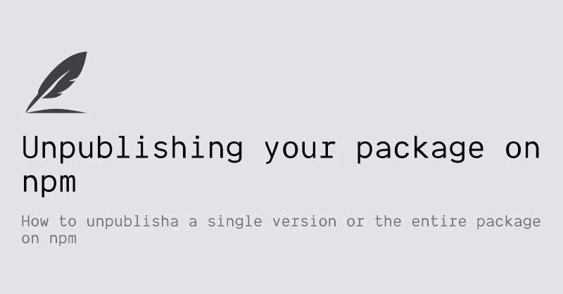 Unpublishing your package on npm | 船长の部落格 Unpublishing your package on npm | 船长の部落格